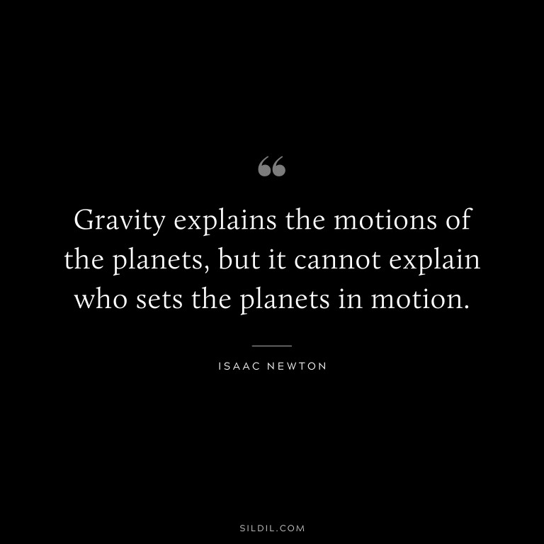 38 Isaac Newton Quotes About Life, Science, Nature, Love and God