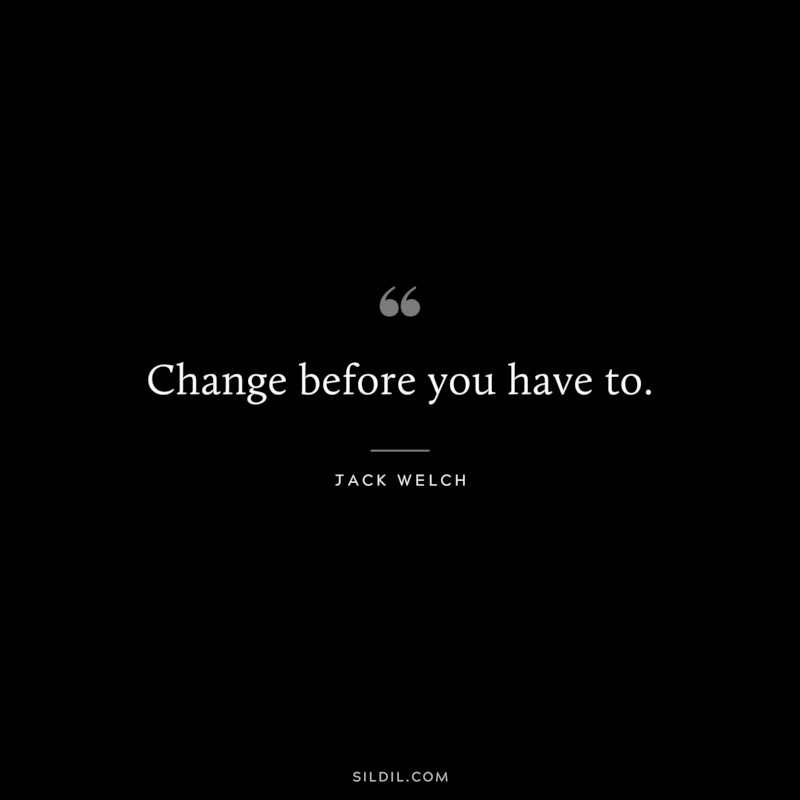 116 Quotes about Change That Will Motivate You to Your Next Move